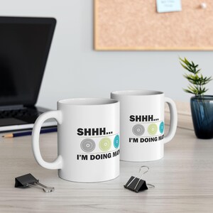 Gym Coffee Mug Funny Humorous Mug Shhh... I'm Doing Math Ceramic Coffee ...