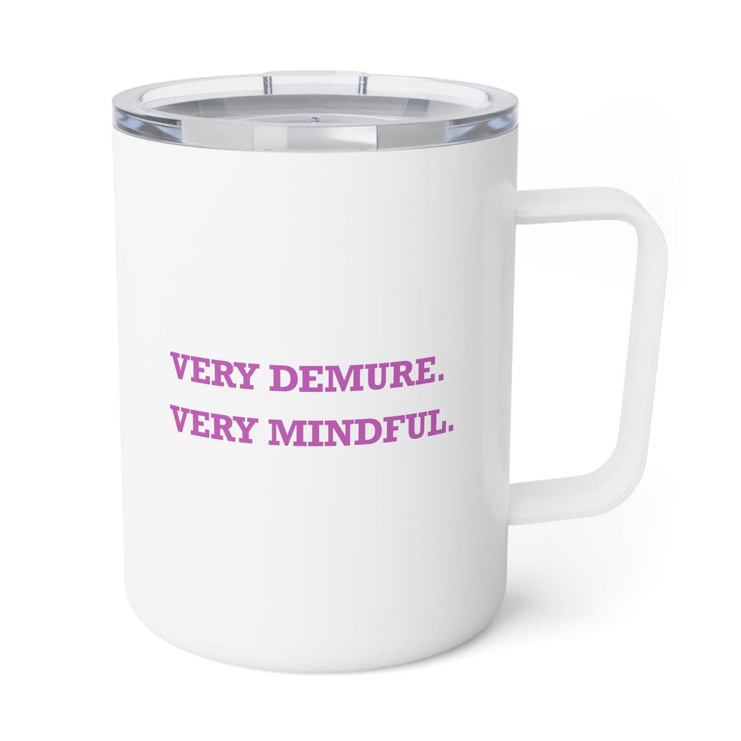 Very Demure. Very Mindful. Insulated Coffee Mug, 10oz - Etsy