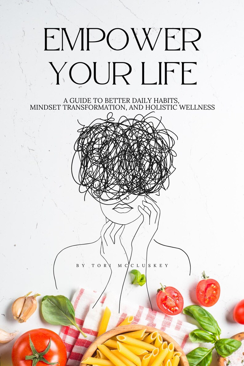 Empower Your Life : A Guide to Better Daily Habits, Mindset ...