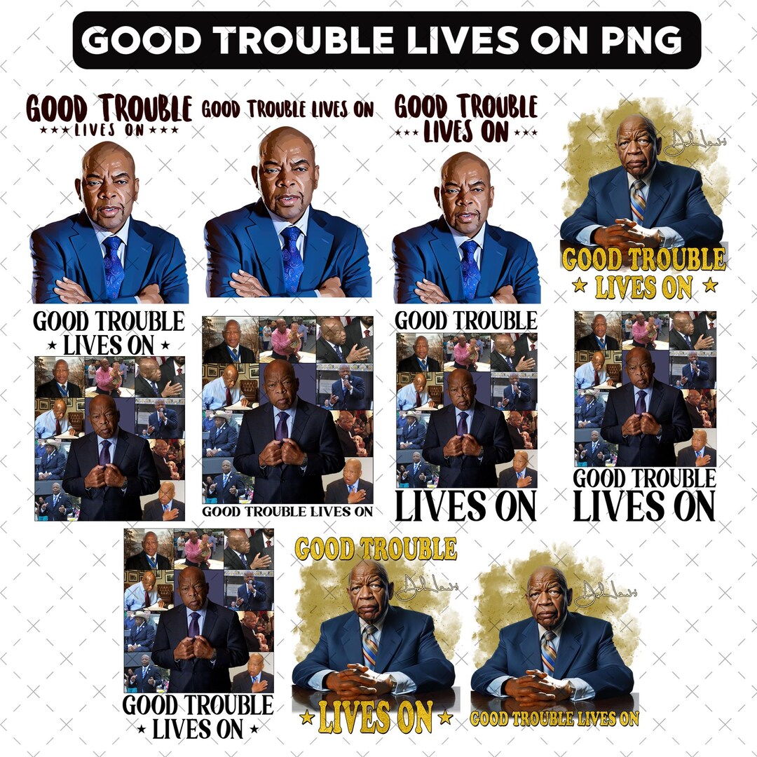 70+ Good Trouble Lives on Png Bundle, Get in Trouble Good Trouble ...