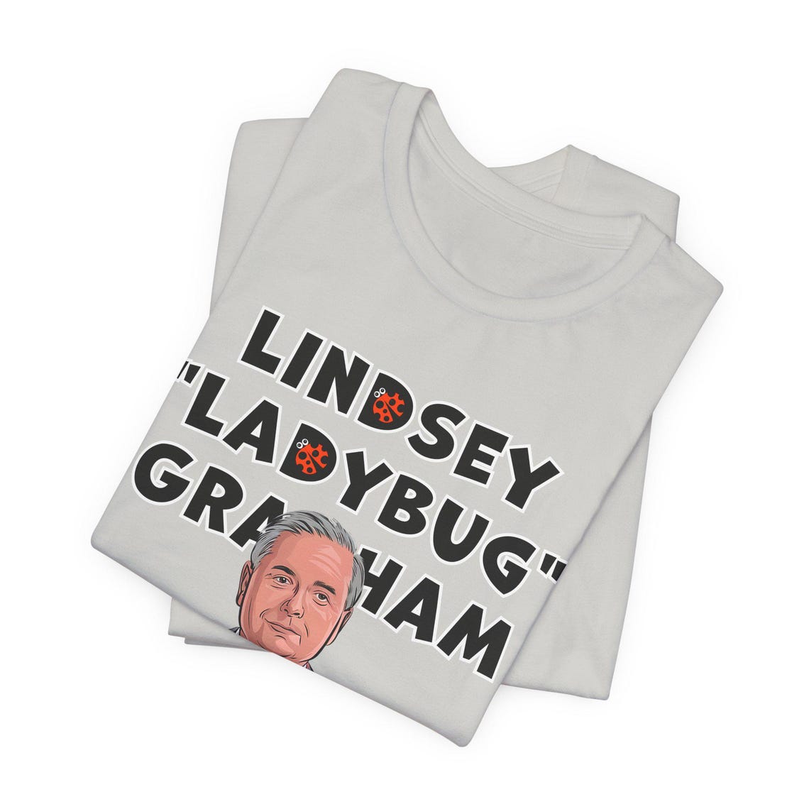 Lindsey "ladybug" Graham Satire T-shirt: Southern Gentleman Political ...