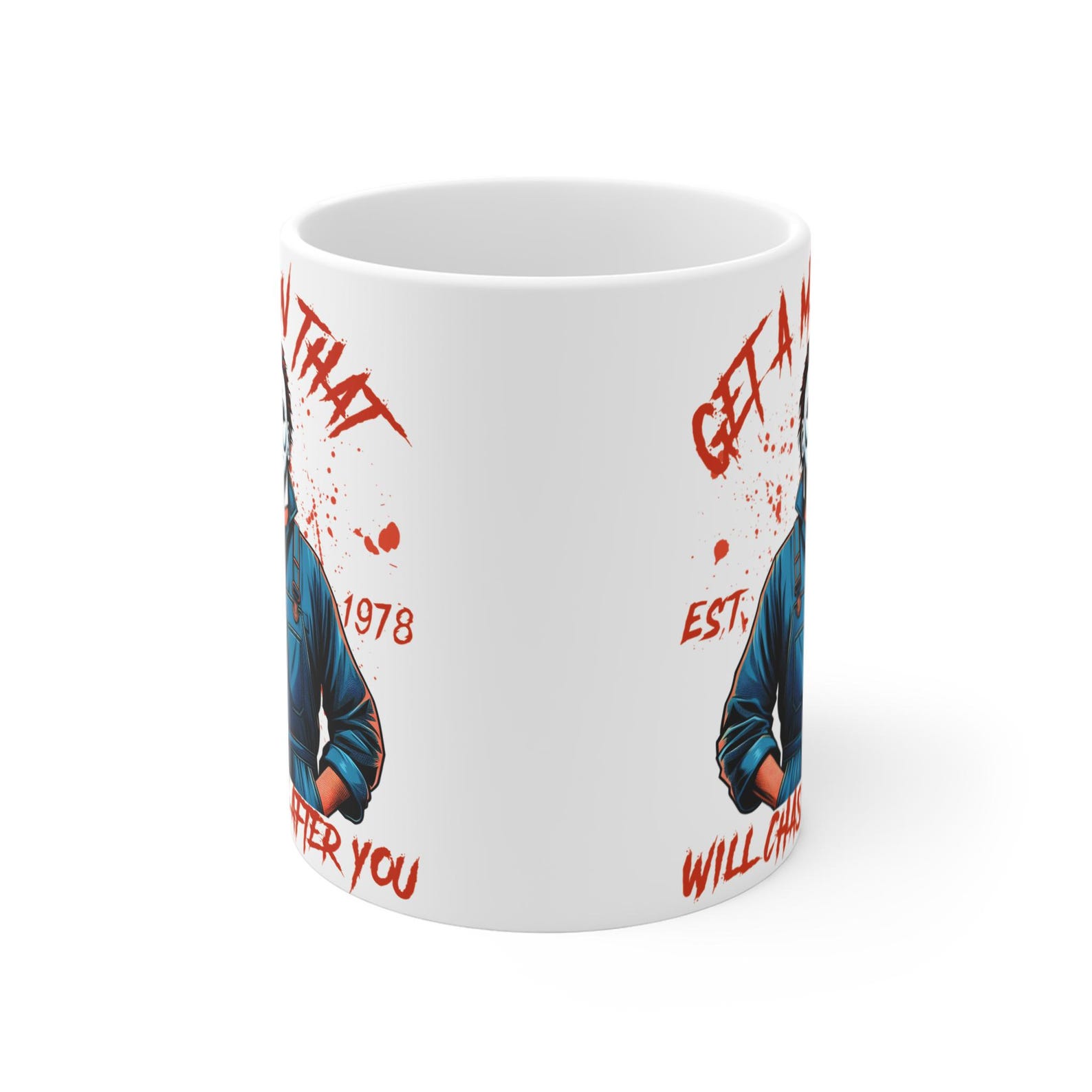 Michael Myers get a Man That Will Chase After You Coffee Mug Halloween ...