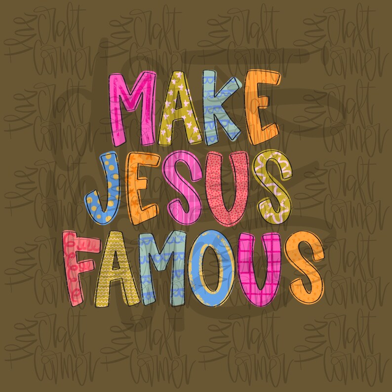 Make Jesus Famous PNG, Biblical PNG, Faith PNG, Religious Png, Jesus ...