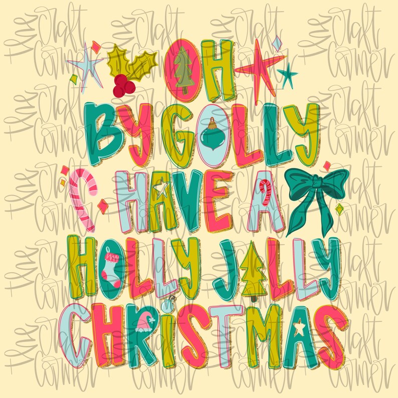 Oh by Golly Have A Holly Jolly Christmas PNG, Christmas Doodle PNG ...