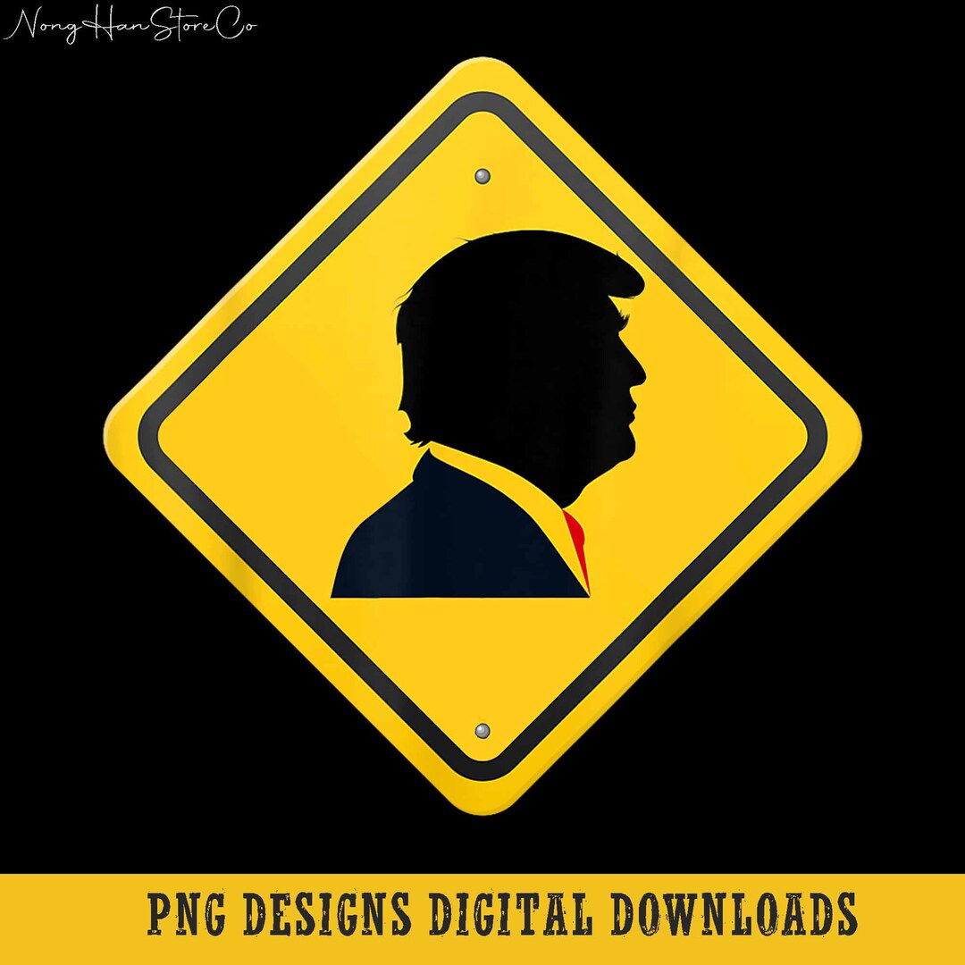 Trump Yellow Yield Road Sign Png, Trump Thug Life, Daddys Home Png, You ...