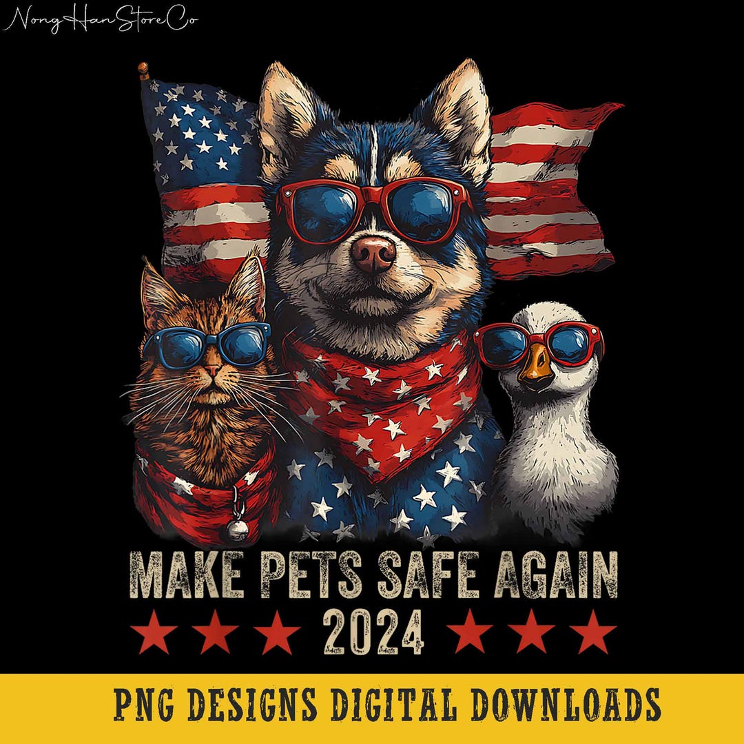 Make Pets Safe Again PNG, Save Our Pet Vote Trump Png, Cats and Dogs ...