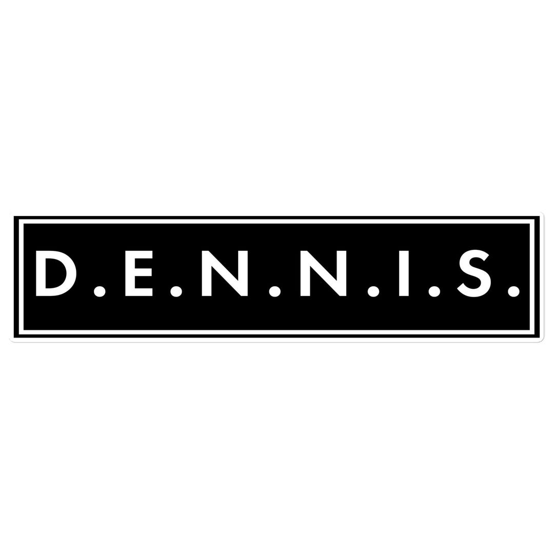 Dennis System Bumper Sticker Bubble-free Vinyl 15"x3.75" It's Always ...