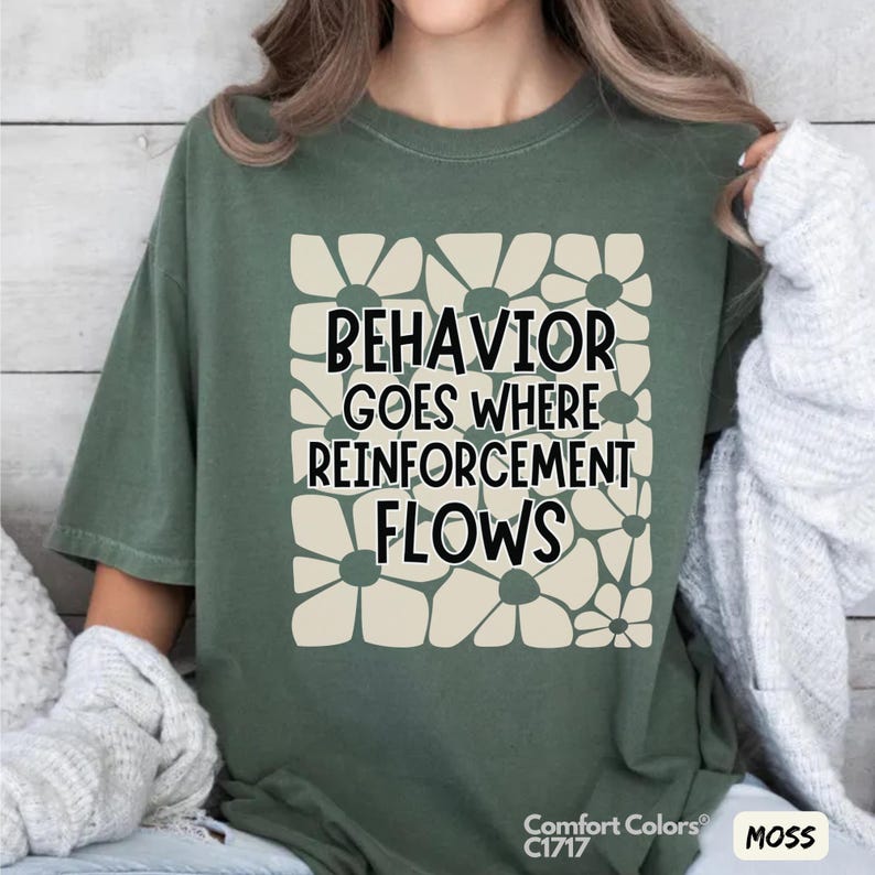 Behavior Goes Where Reinforcement Flows Comfort Colors T-shirt, BCBA ...