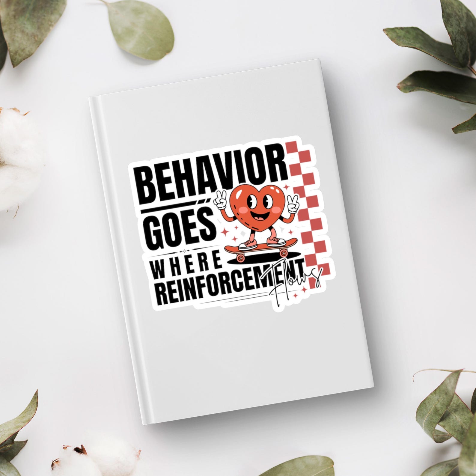 Valentine Heart Behavior Goes Where Reinforcement Flows Sticker: ABA ...