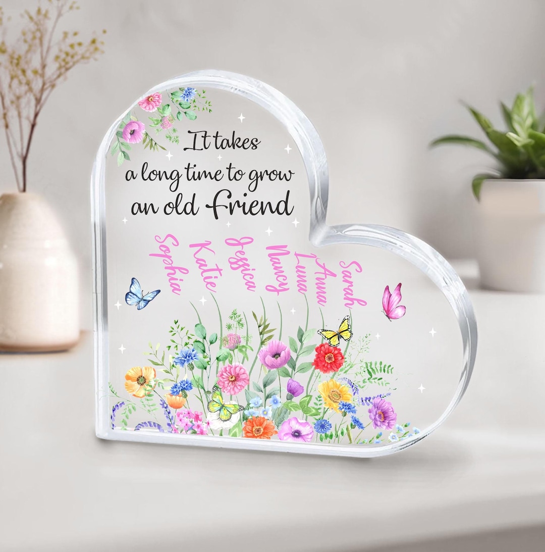 It Takes A Long Time to Grow an Old Friend Acrylic Plaque, Best Friend ...