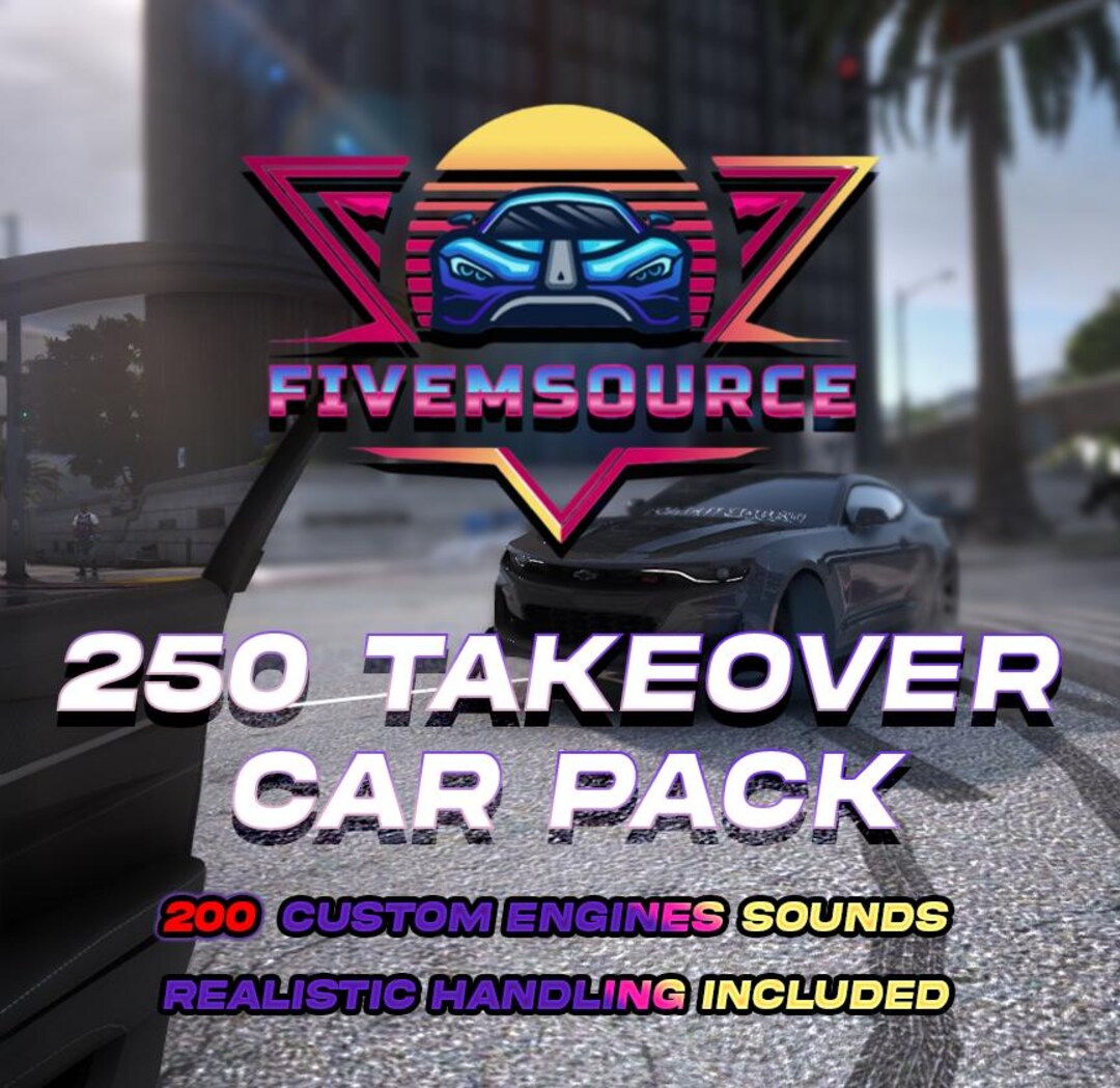 Buy GTA V: 250 Takeover Car Pack | Fivem Ready | 200 Custom Engine ...