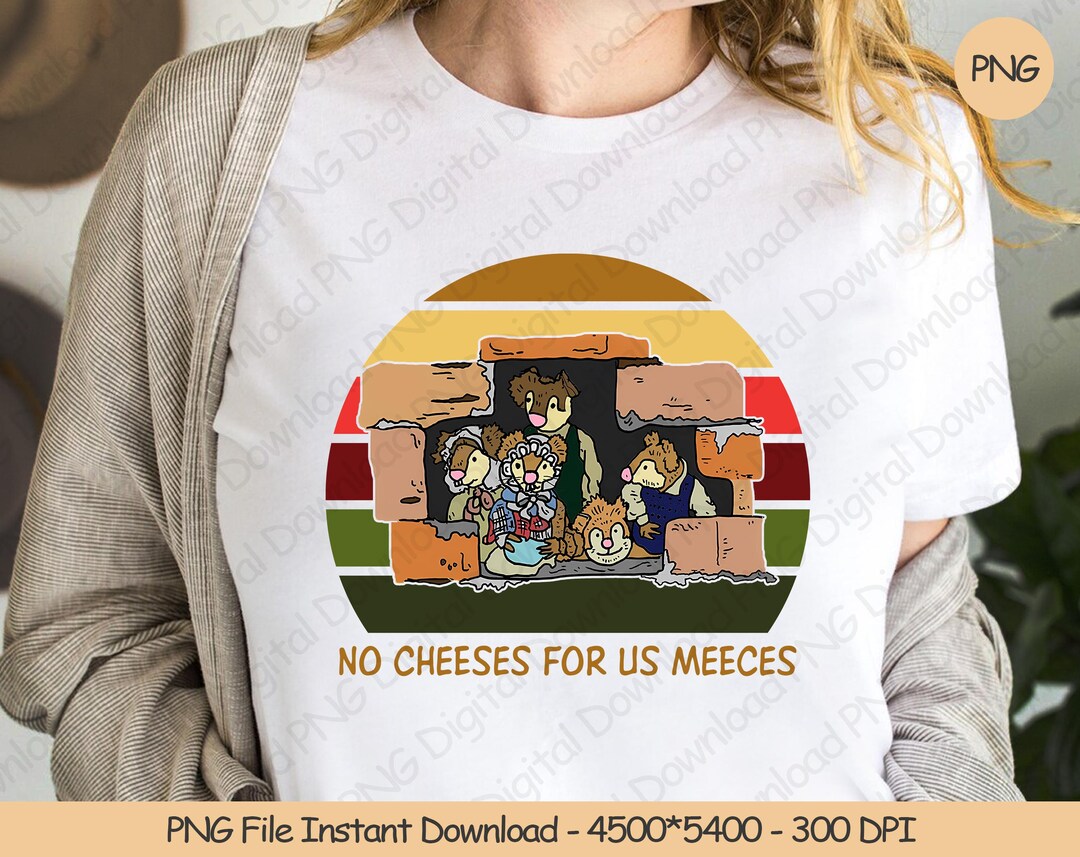 No Cheeses for Us Meeces PNG, File Instant Download, Sublimation PNG ...
