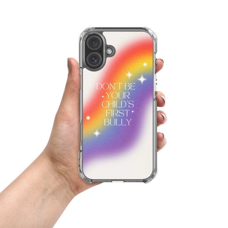 Don't Be Your Child's First Bully - Rainbow Clear Case for Iphone ...