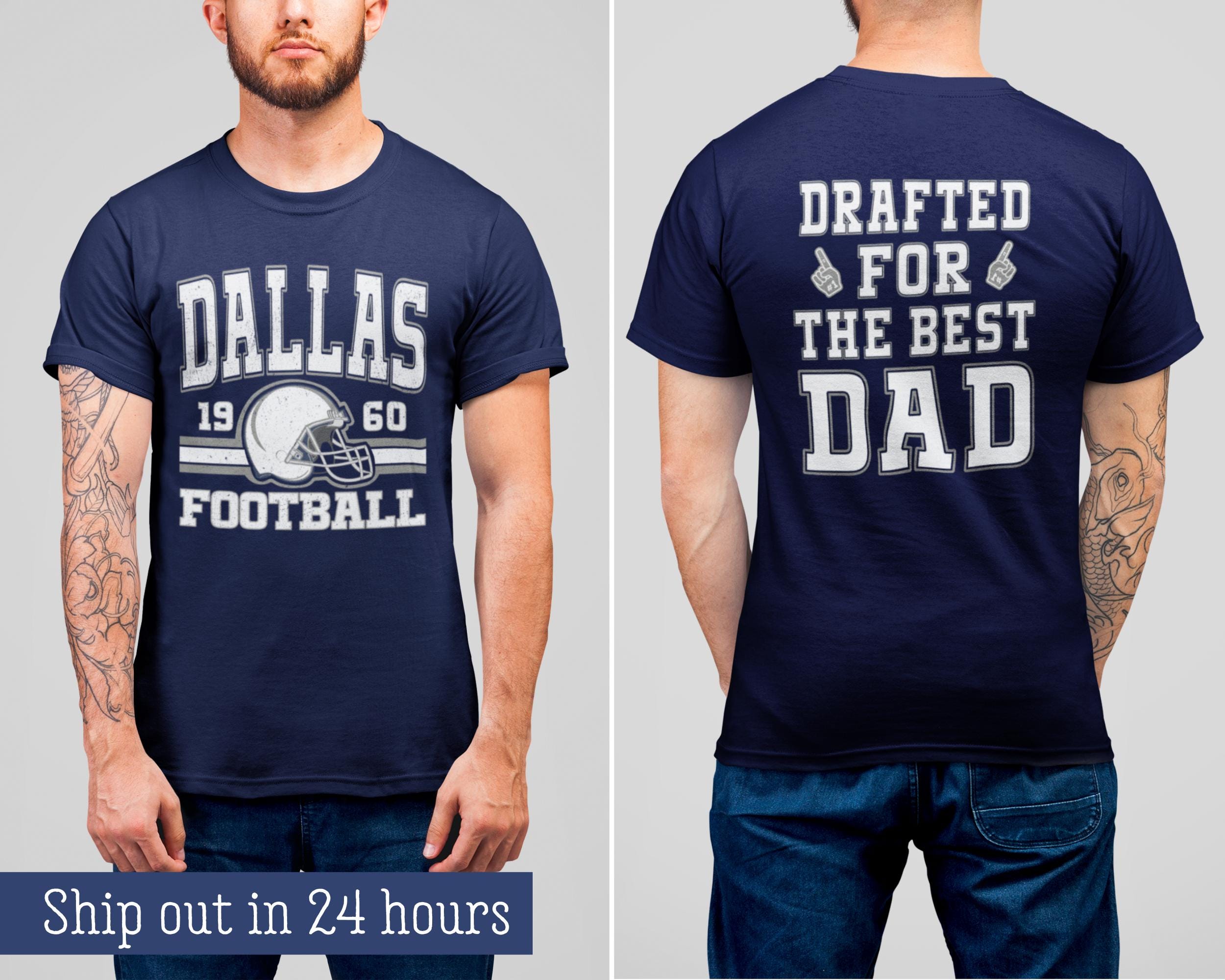 Dallas Football Dad Shirt, Drafted for the Best Dad T-shirt, Fathers ...