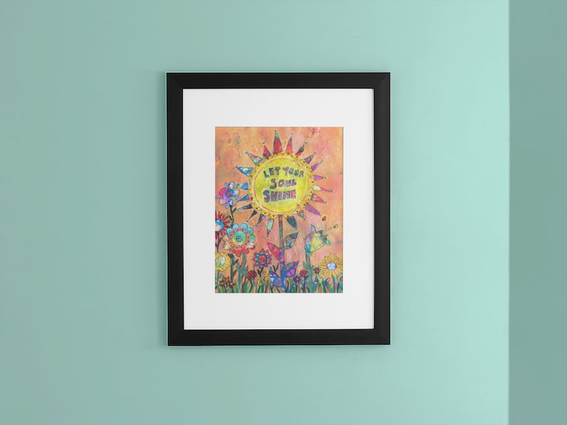 Let Your Soul Shine Original Artwork Print, Soulshine, Soul Shine Wall ...