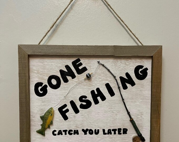 Handcrafted Fishing Sign, Gone Fishing, Hooked on Fishing, Catch of the ...