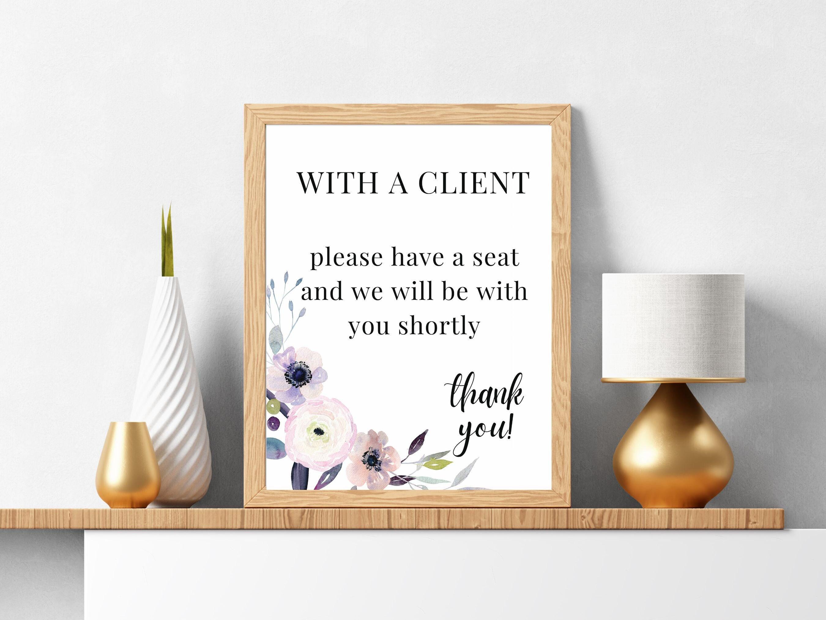 With A Client Sign Printable, Please Have A Seat, Please Do Not Disturb ...