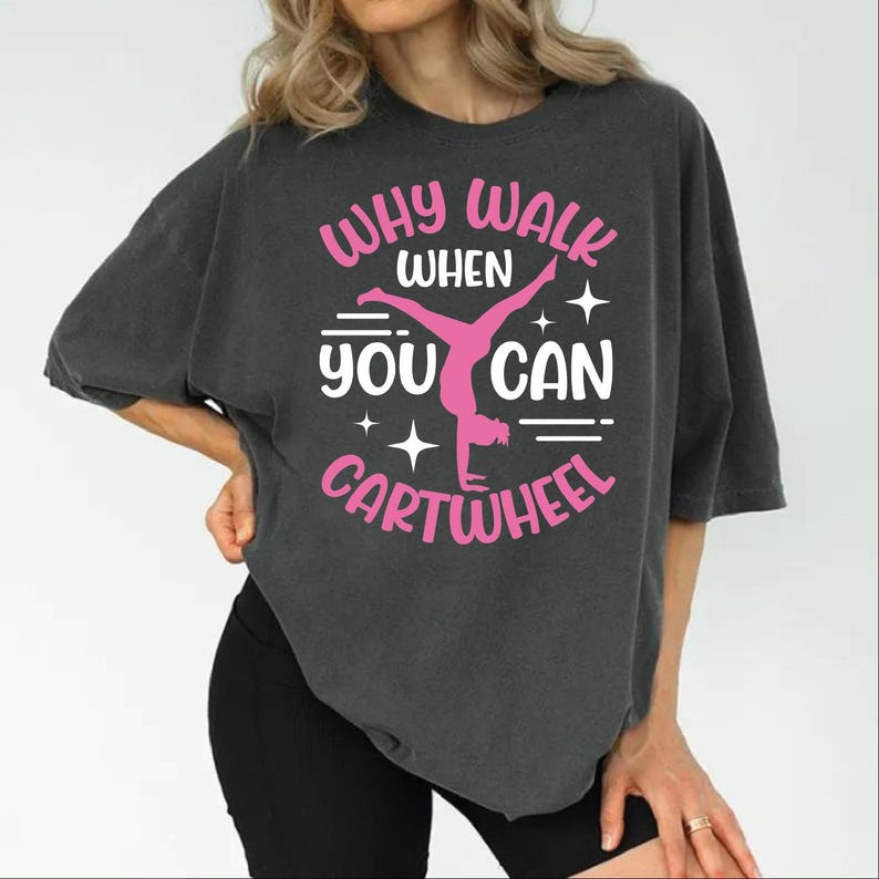 Why Walk Cartwheel Shirt, Funny Gymnastics Tee, Gymnast Gift Girl - Etsy