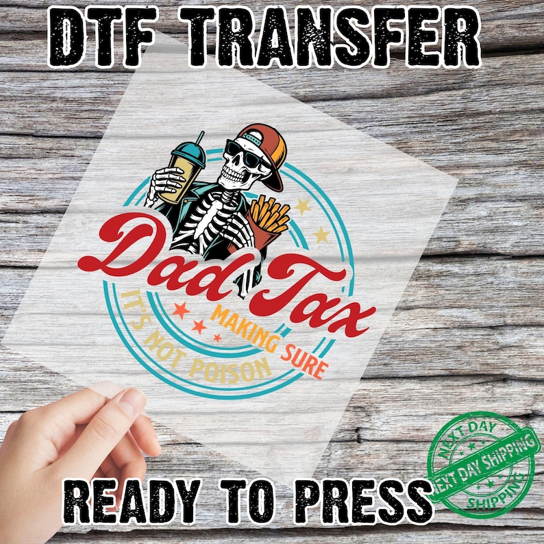 Dad Tax Skeleton DTF Transfer, Dad Ready to Press, Funny Dada Jokes ...