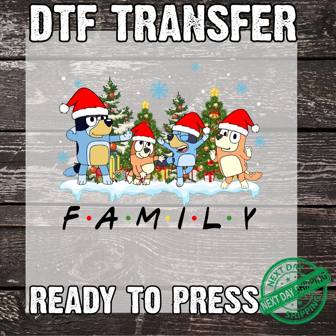 Bluey Family Christmas DTF Transfer: Ready to Press, Vibrant Colors ...