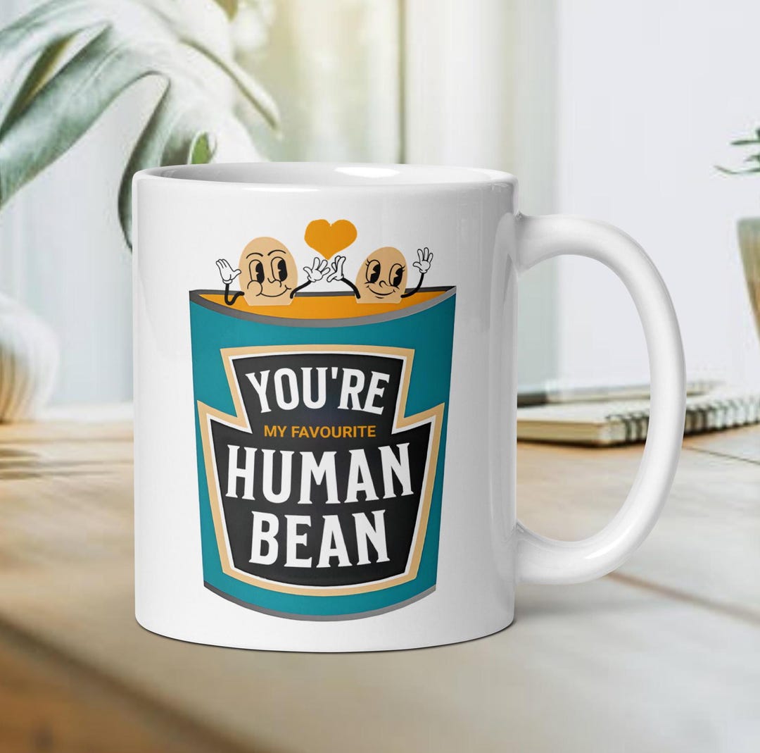 You're My Favourite Human Bean, Funny Lovers Gift, Birthday, Christmas ...