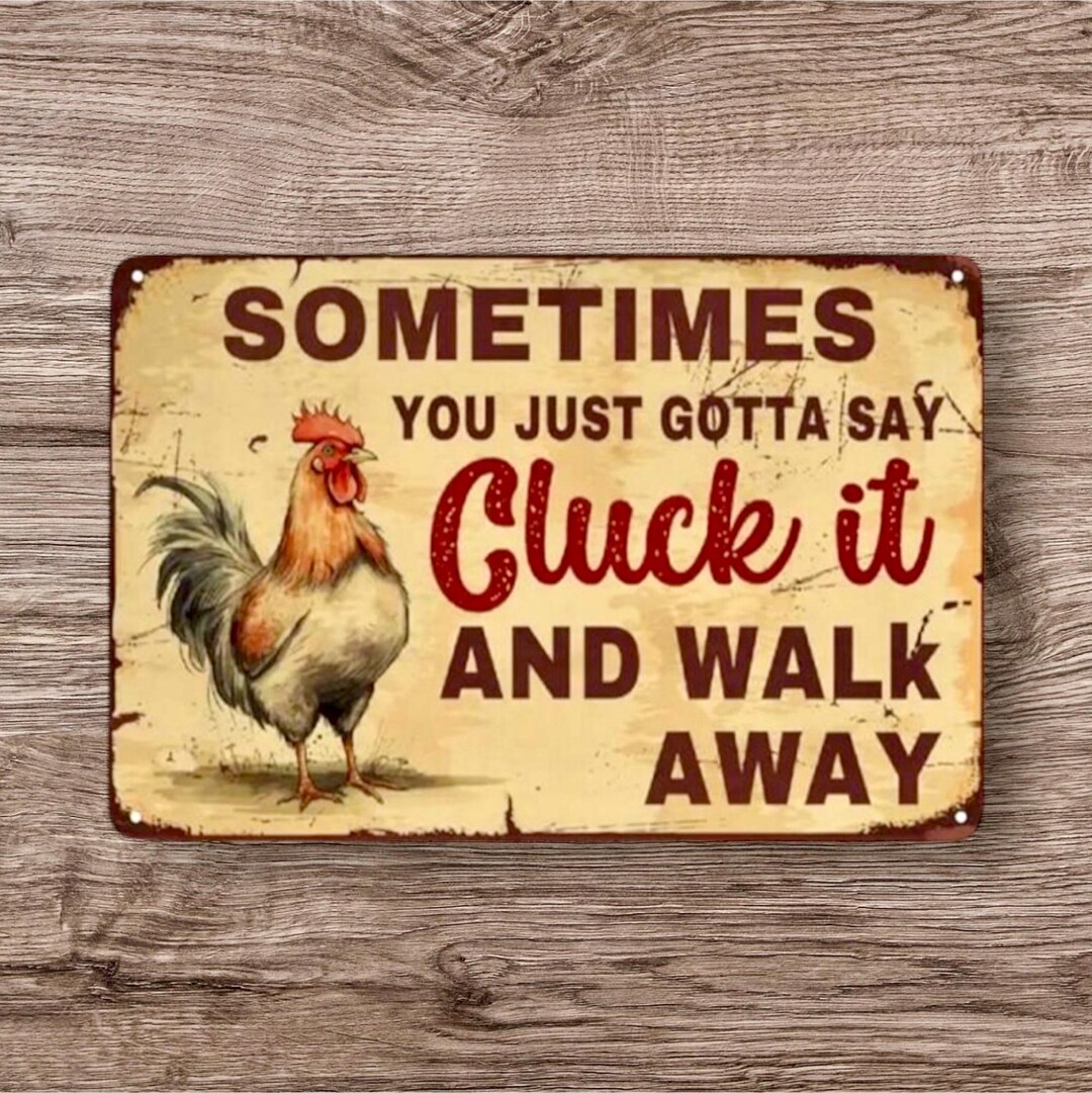 Cluck It..., Tin Indoor/outdoor Sign, Chicken Lovers Gift, Farmhouse ...