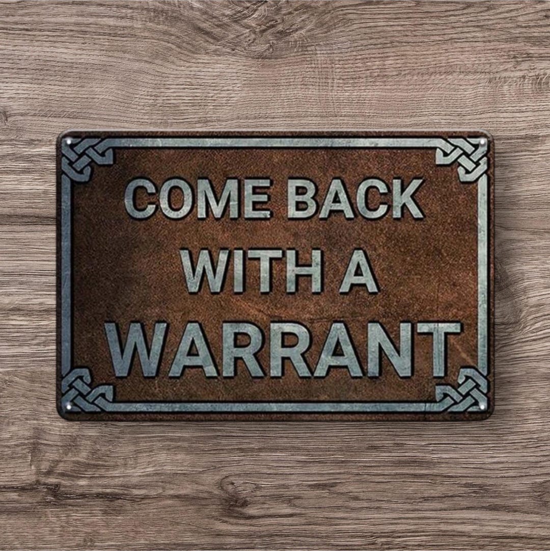 Come Back With a Warrant Tin Sign - Funny Door Sign - Rustic Home ...