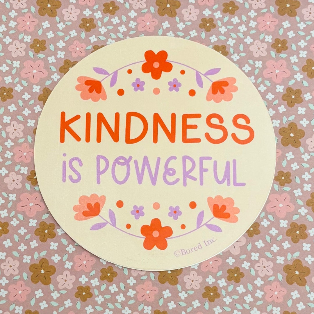 Kindness is Powerful Vinyl Waterproof Sticker, Free Shipping - Etsy