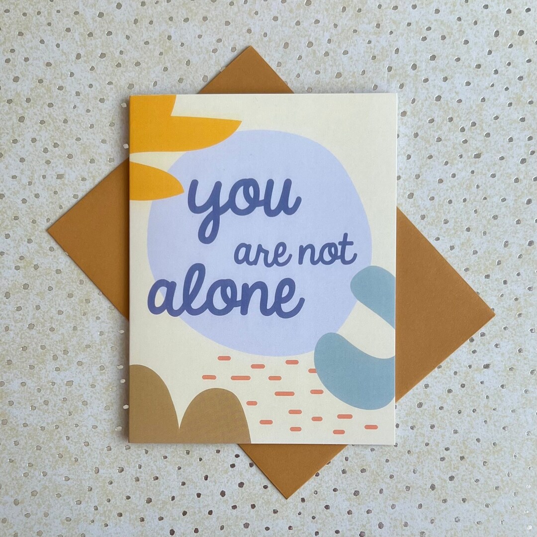 You Are Not Alone Greeting Card, Support for Loss, Grief, Illness ...
