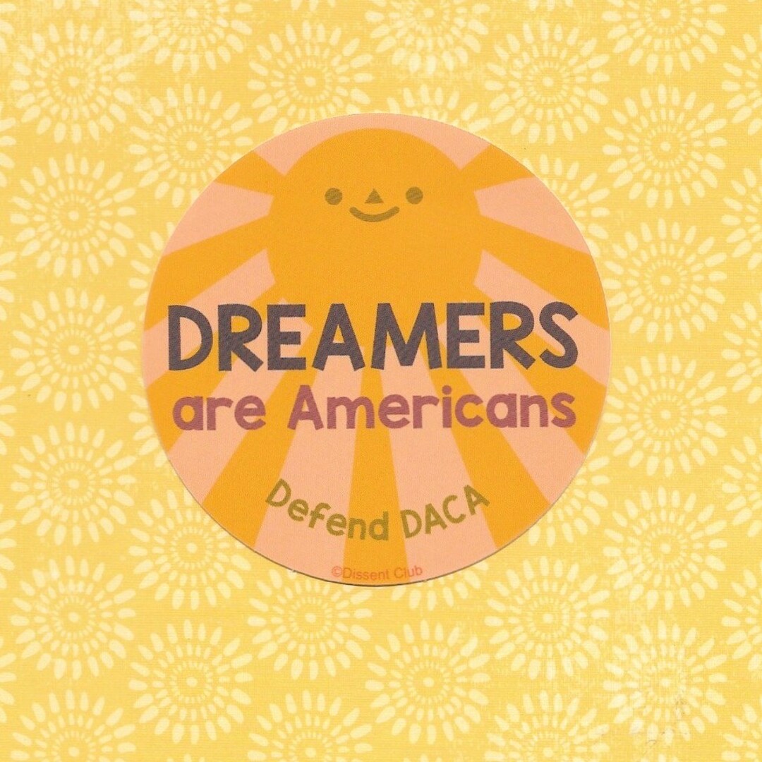 DREAMERS Are Americans Defend DACA Vinyl Sticker - Etsy