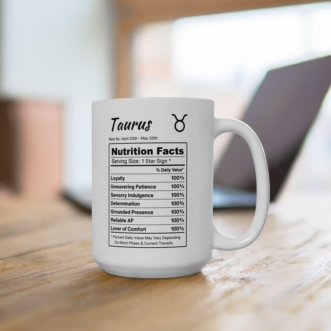 Taurus Zodiac Mug: Nutrition Facts Label, Astrology Gift (15 Oz) - Etsy