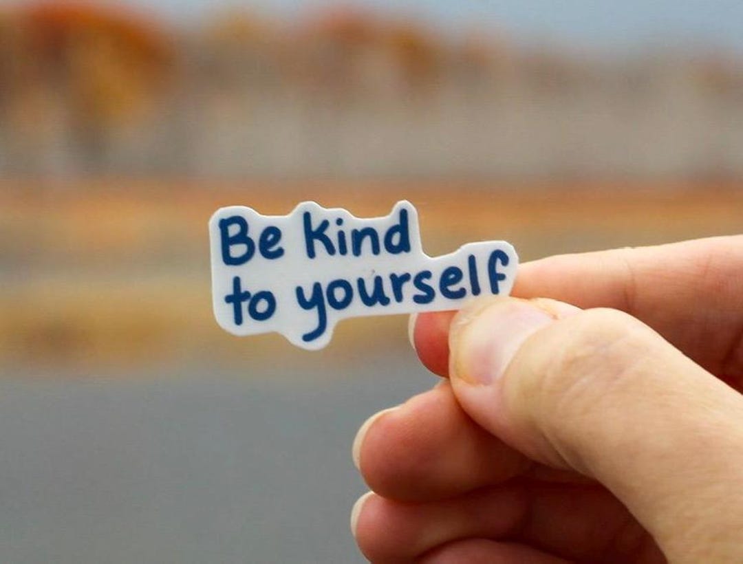 Self-kindness Sticker / Mental Health Reminder / Be Kind to Yourself ...