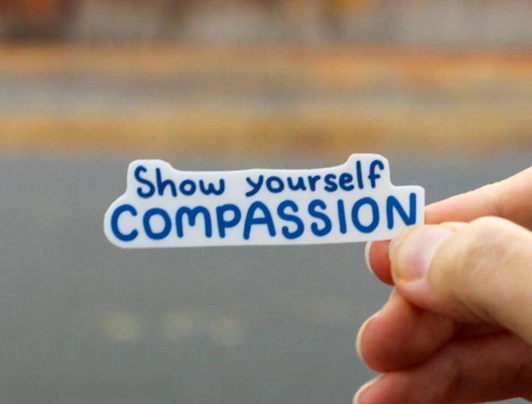Self-compassion Sticker / Mental Health Reminder / Show Yourself ...
