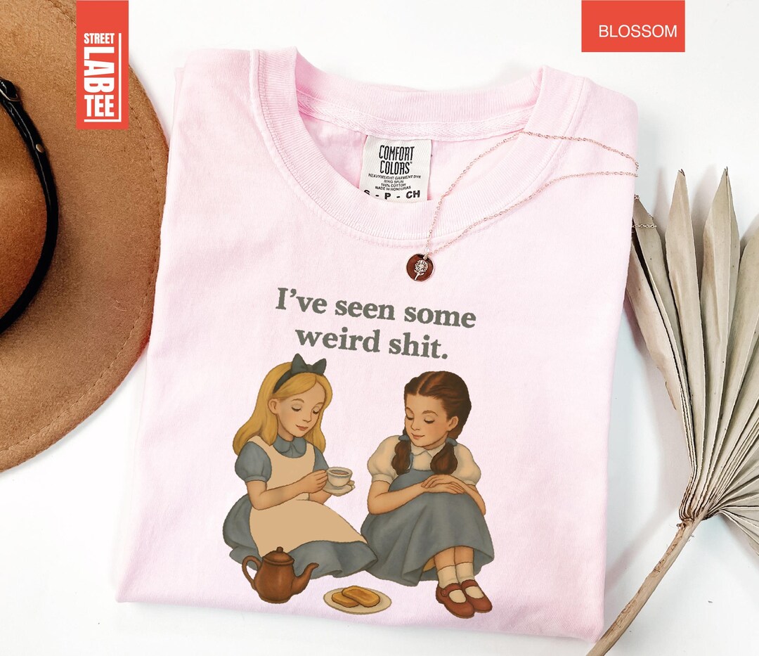 I Ve Seen Some Weird Shit Comfort Colors T-shirt, Weird Stuff Shirt ...