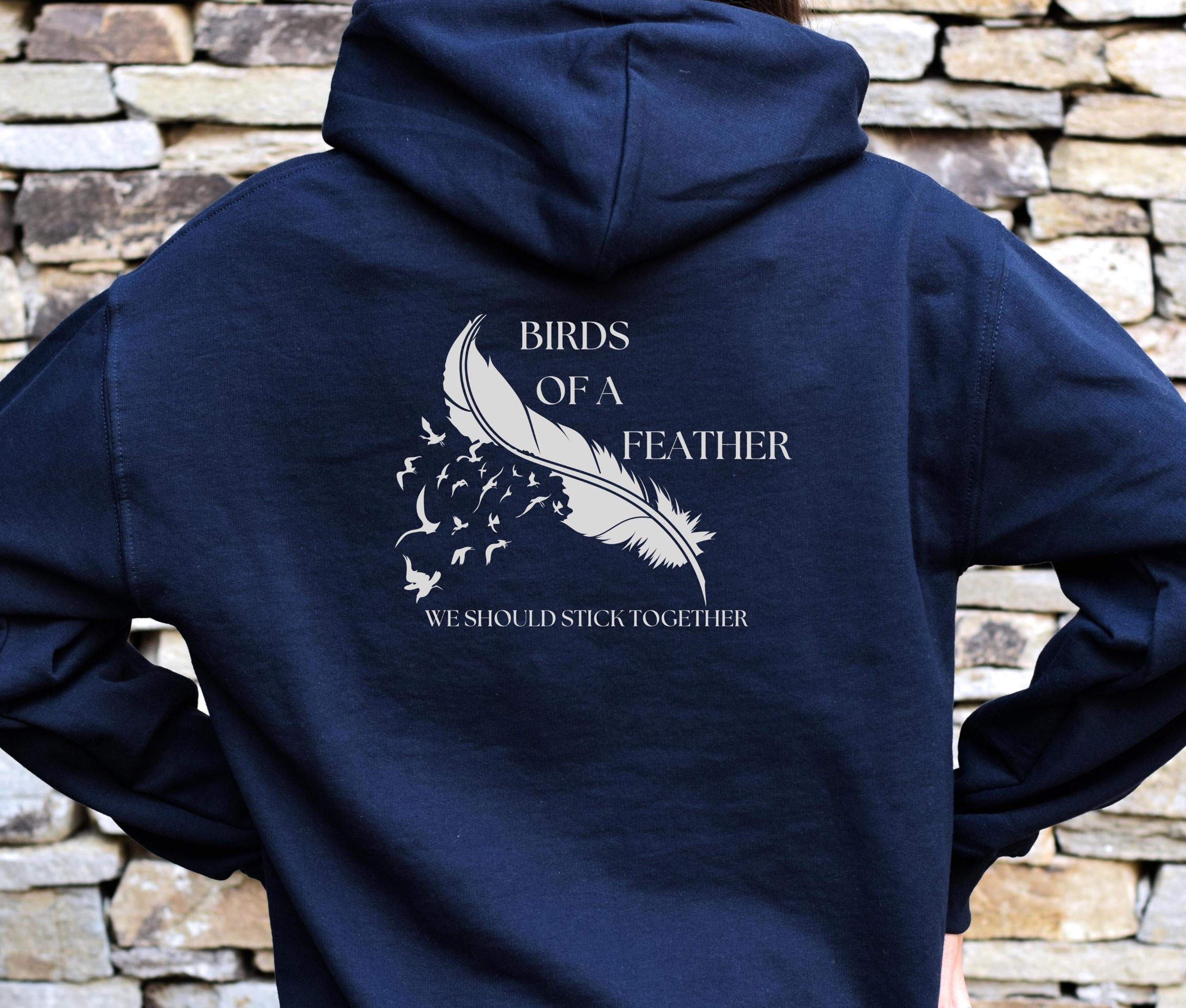 Birds of a Feather We Should Stick Together Hoodie, Birds of a Feather ...