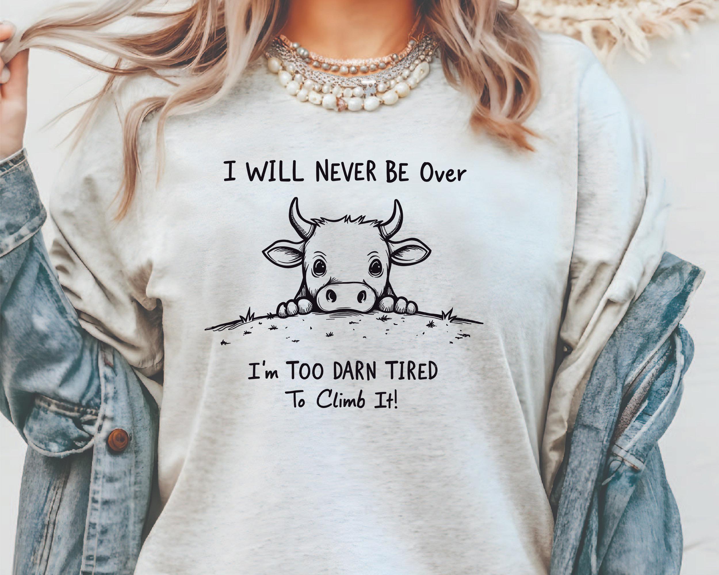 Tired Cow SVG PNG, Never Over the Hill Design, Funny Aging Clipart for ...