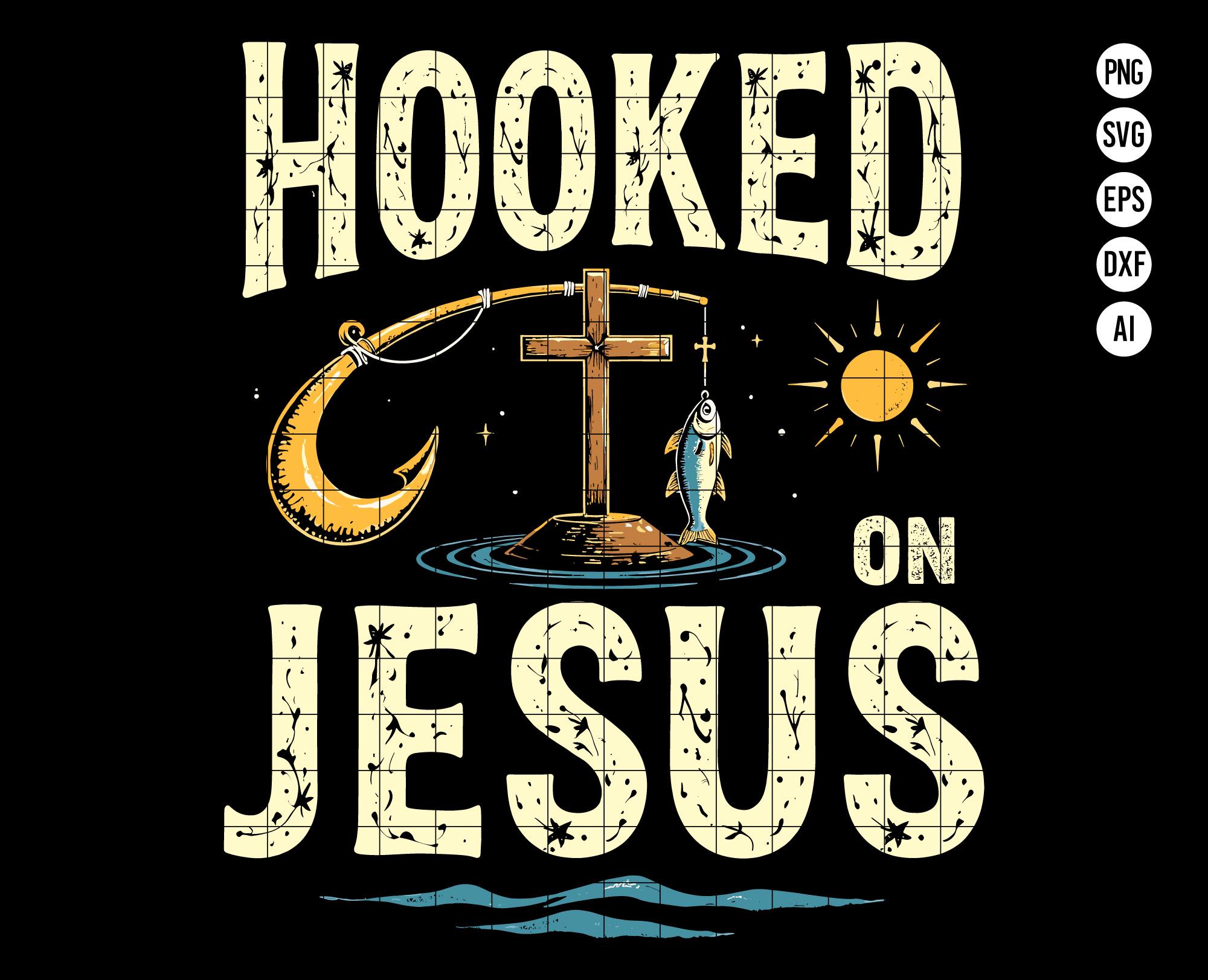 Hooked on Jesus SVG PNG, Christian Fishing Lover SVG, Religious Fishing ...