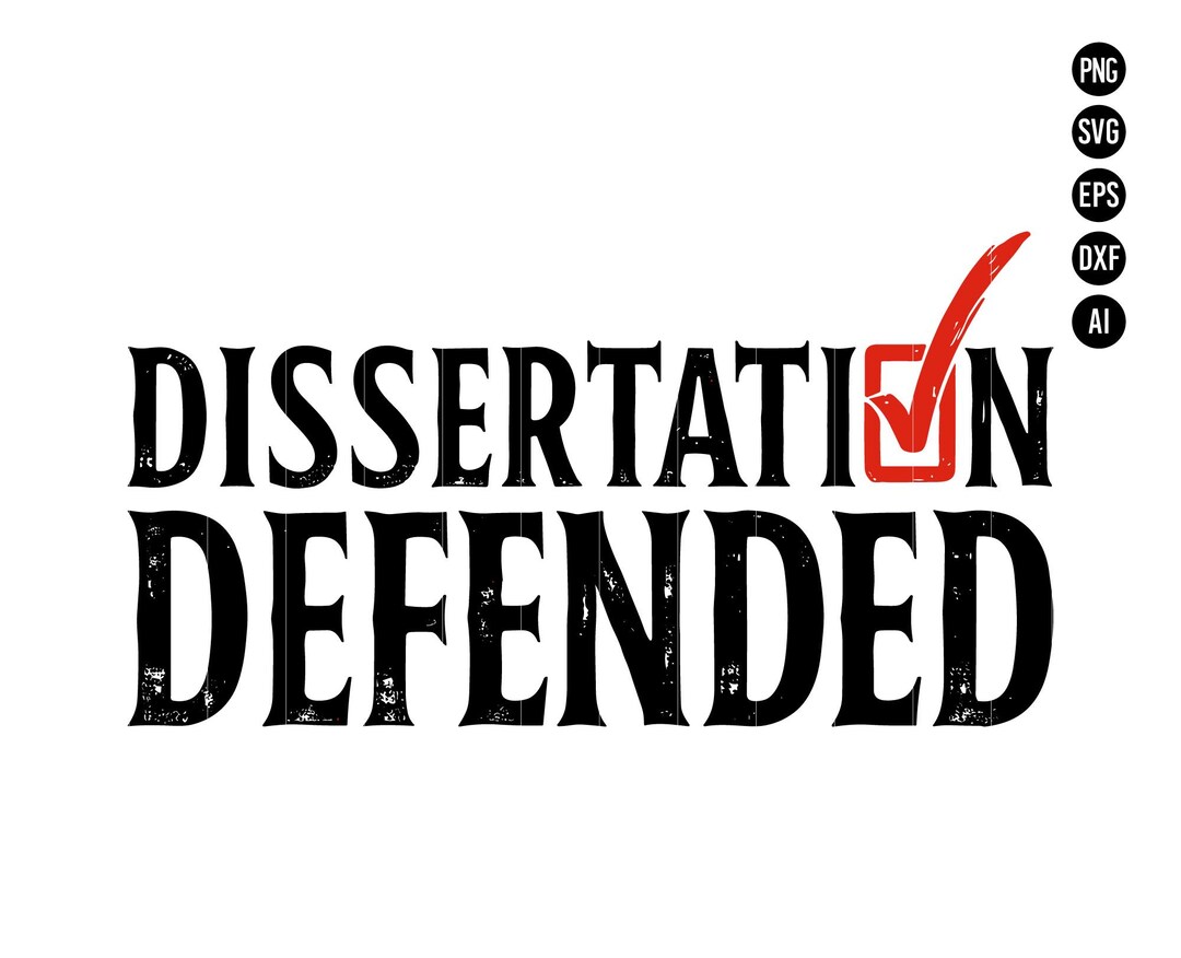Dissertation Defense PNG Disseratation Gifts Phd Graduation SVG Phd ...