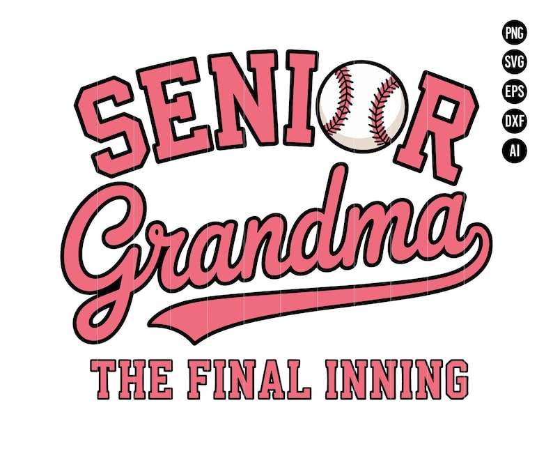 Senior Grandma the Final Inning SVG PNG Baseball Graduation Senior Year ...
