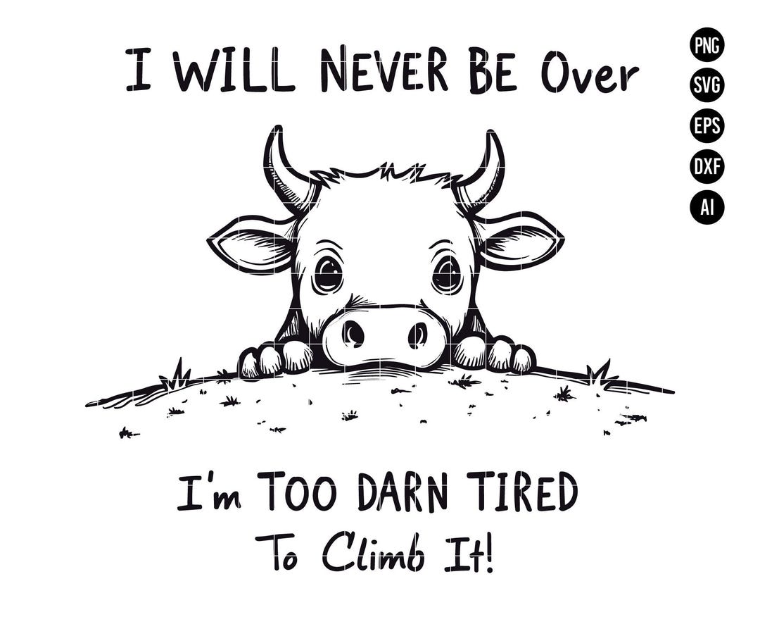 Tired Cow SVG PNG, Never Over the Hill Design, Funny Aging Clipart for ...
