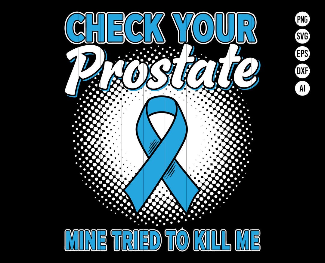 Check Your Prostate Mine Tried to Kill Me SVG PNG Prostate Cancer ...