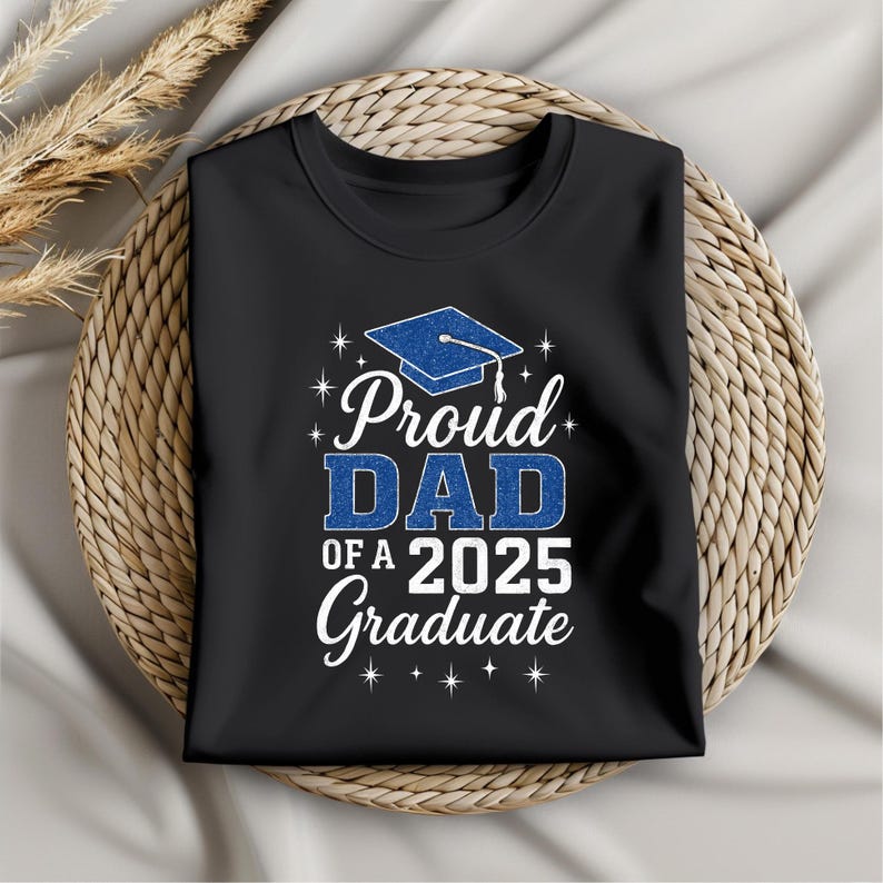 Proud Dad of a 2025 Graduate PNG Class of 2025 Graduation Day Svg ...