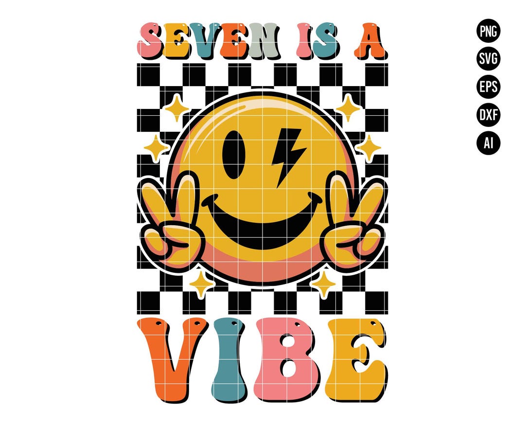 Seven is A Vibe PNG, 7th Birthday Groovy Girls 7 Years Old Svg File ...