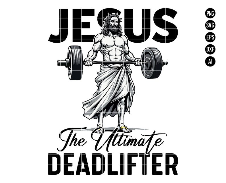 Jesus the Ultimate Deadlifter SVG PNG, Fitness Inspirational Design ...