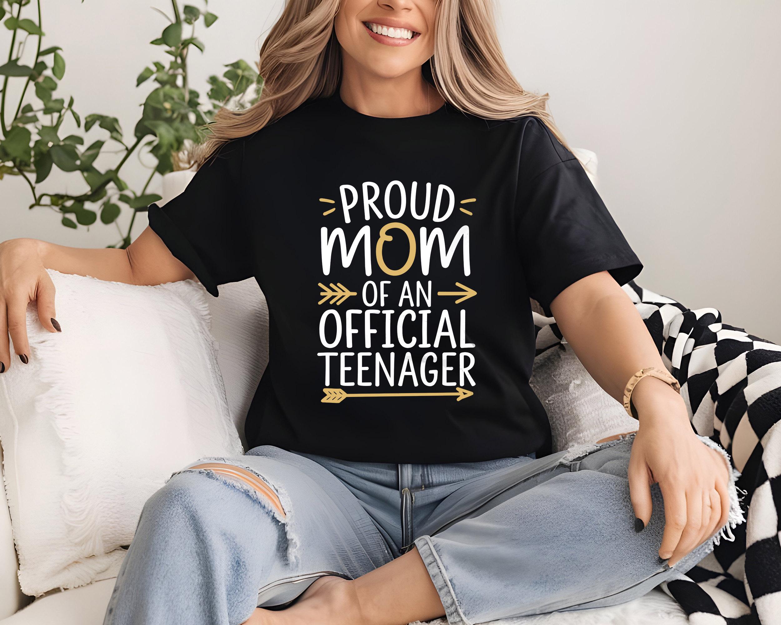Proud Mom of an Official Teenager SVG PNG, Birthday Mom Digital Design ...