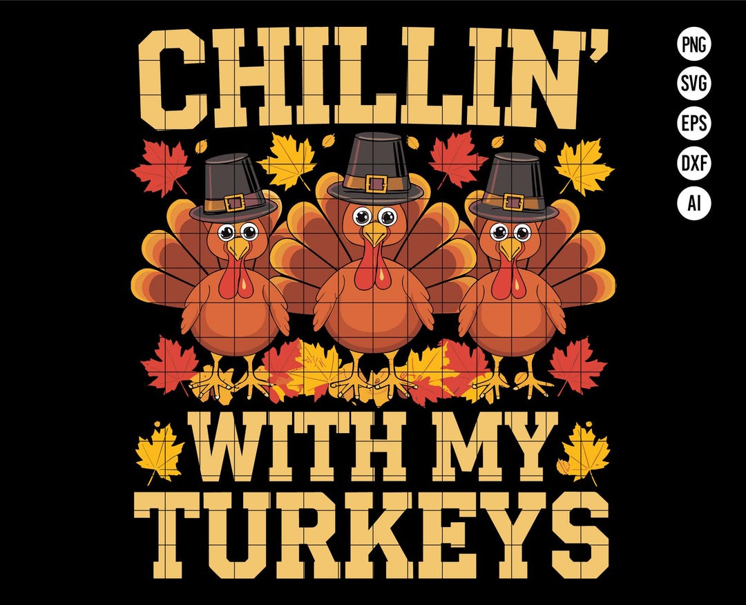 Chillin' With My Turkeys SVG PNG, Funny Thanksgiving Turkey Clipart ...