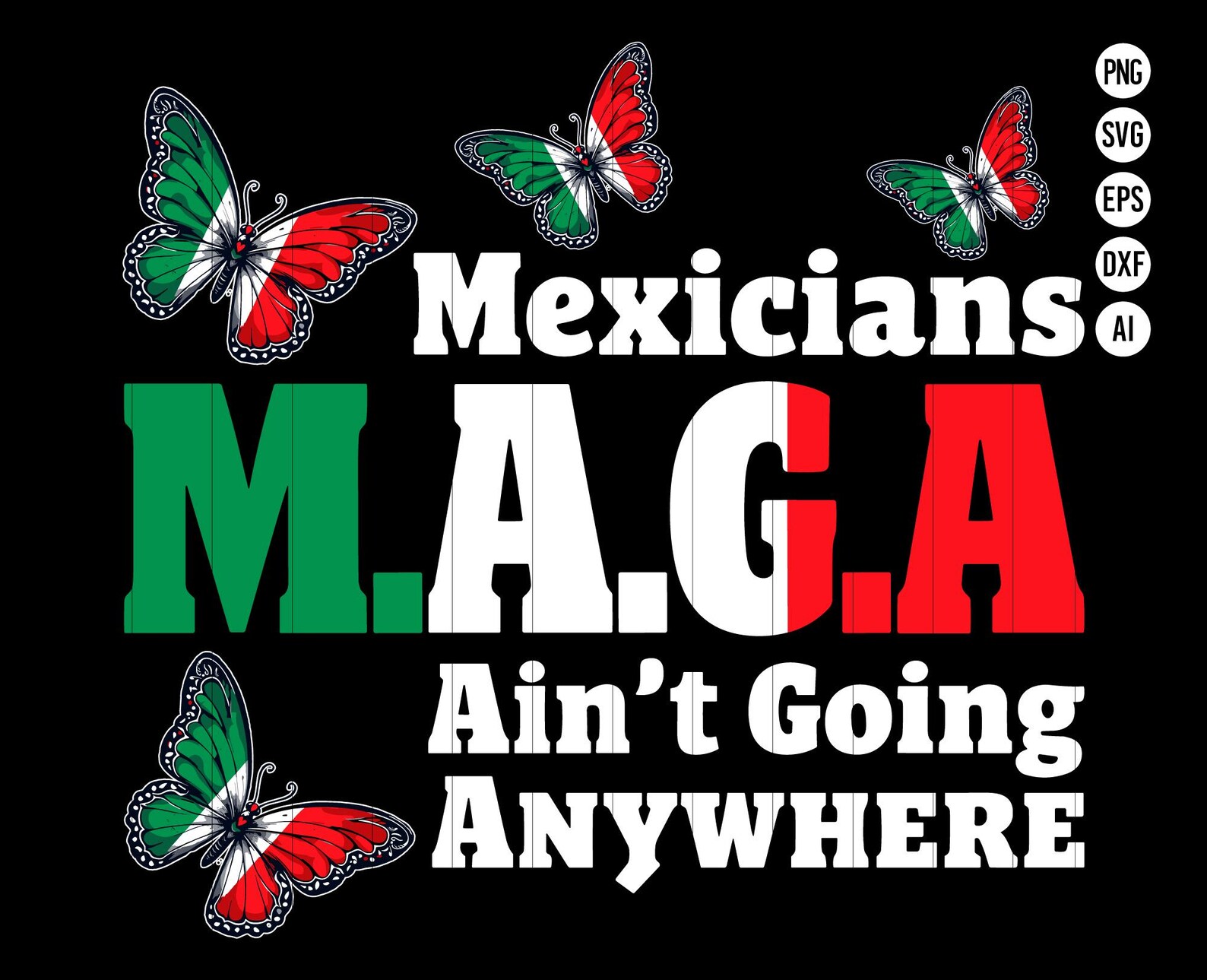 Mexican Ain't Going Anywhere PNG American Grown With Mexican Roots SVG ...