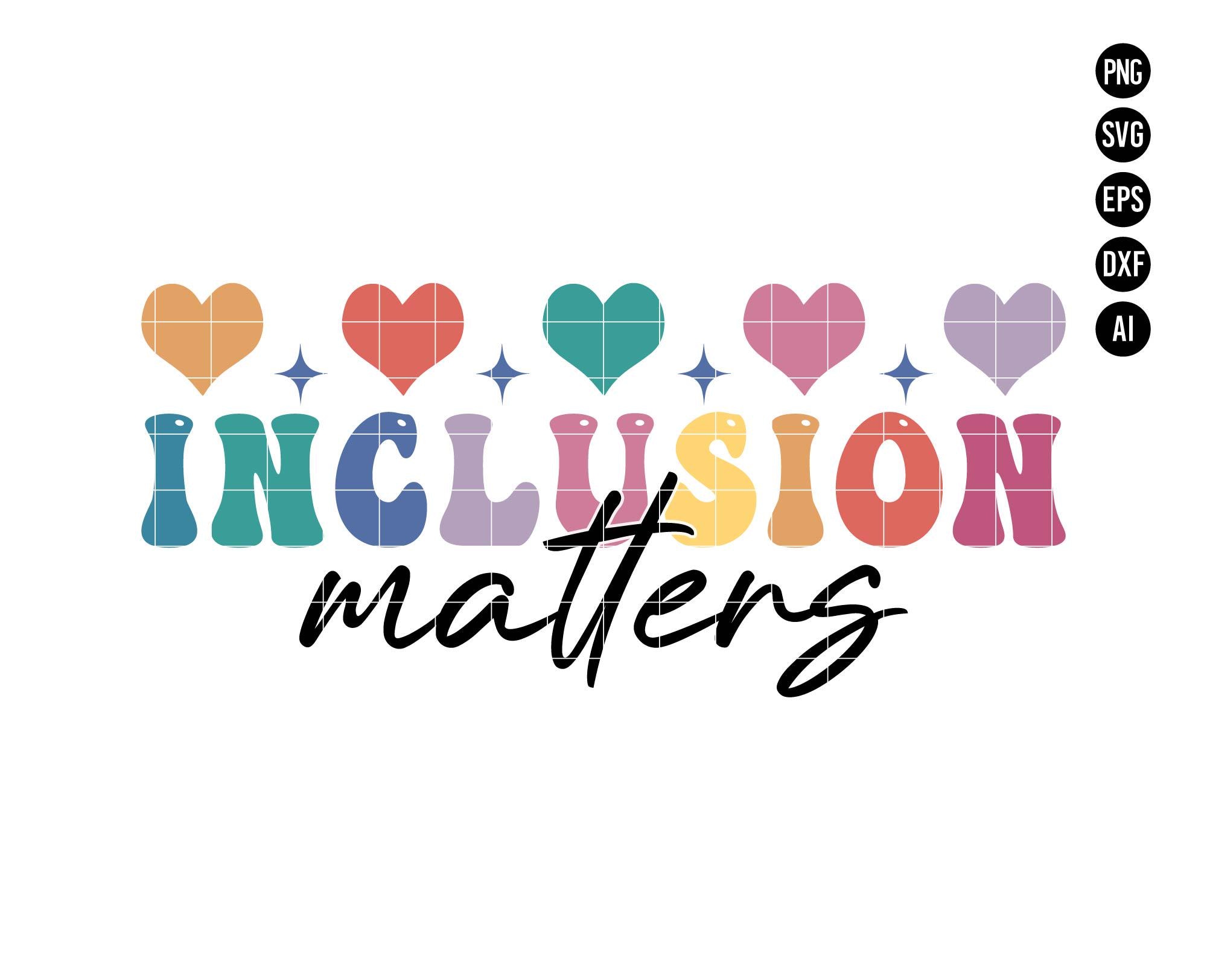 Inclusion Matters SVG PNG, Colorful Equality Digital Download ...