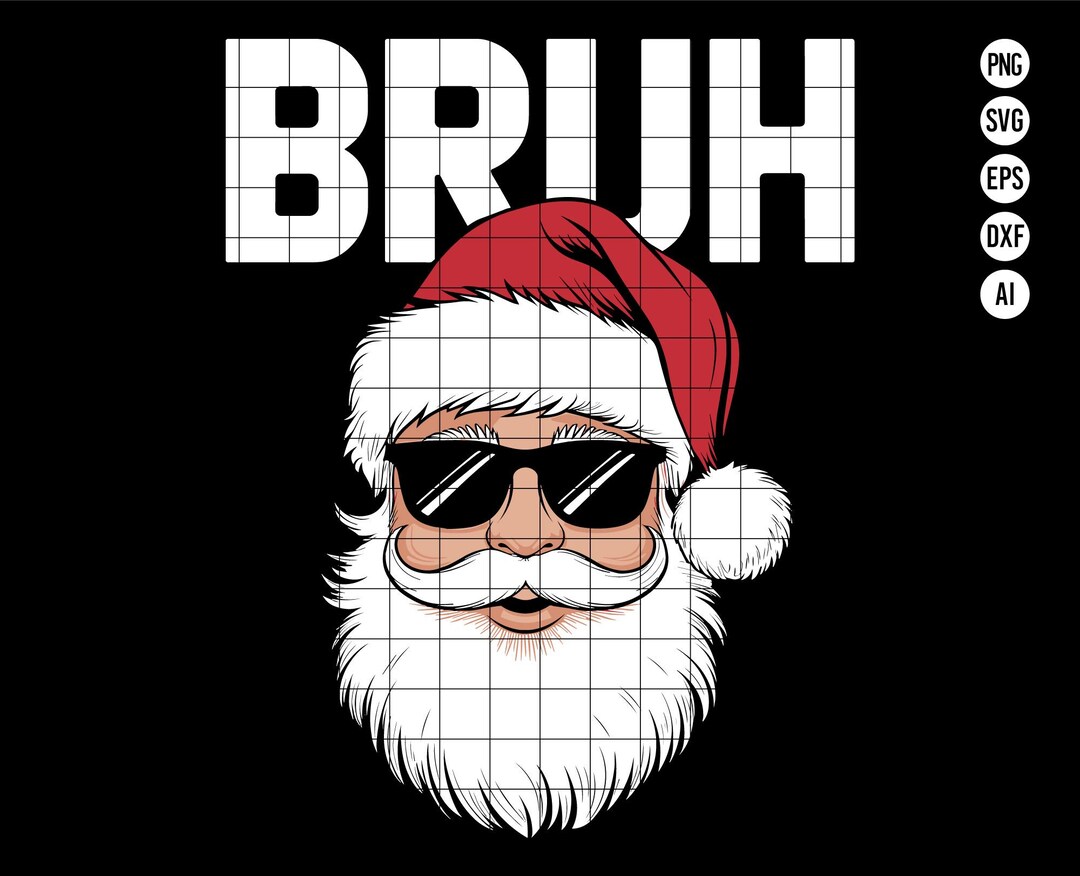 Bruh Santa SVG PNG, Cool Santa Christmas Design, Humorous Clipart for ...