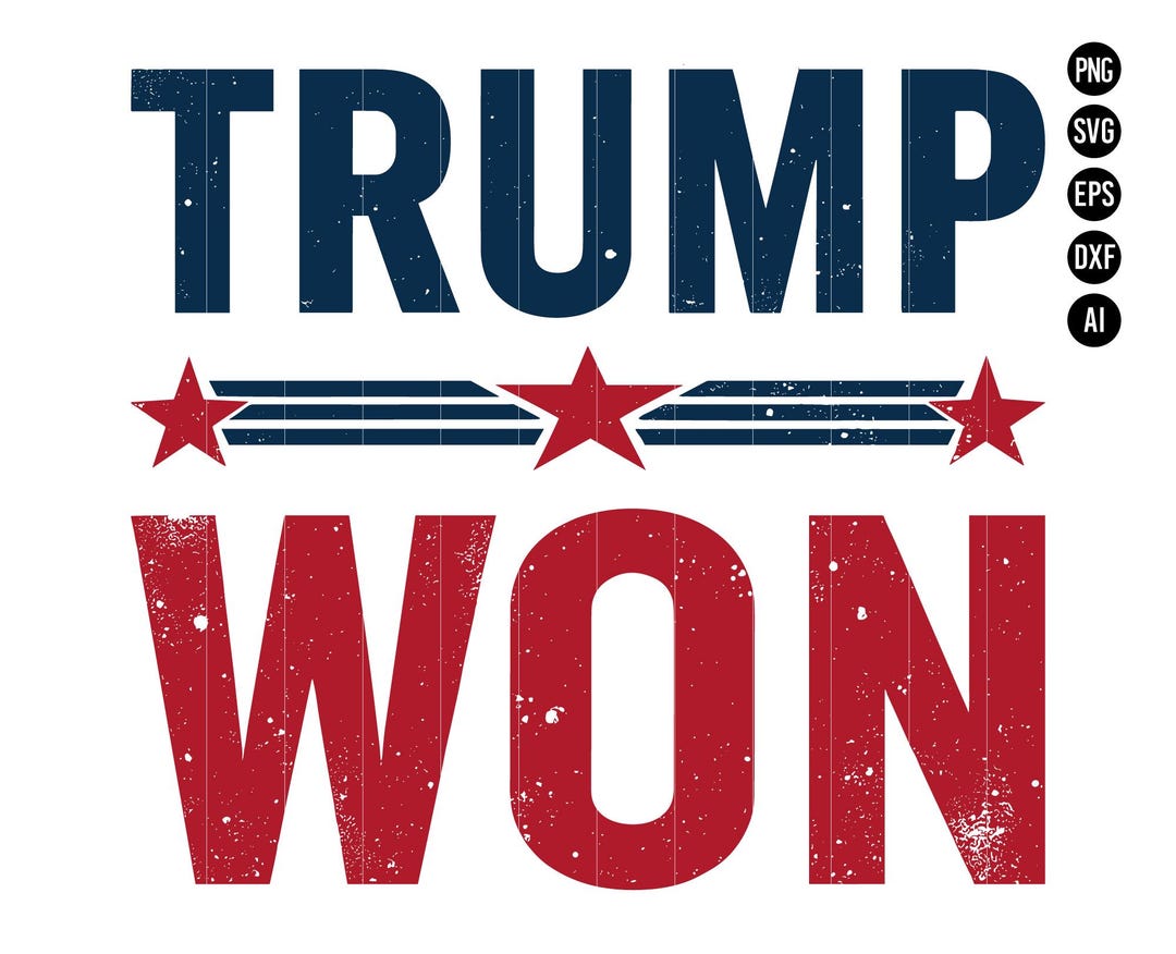 Trump Won SVG PNG, Political Graphic Design, Conservative Statement ...
